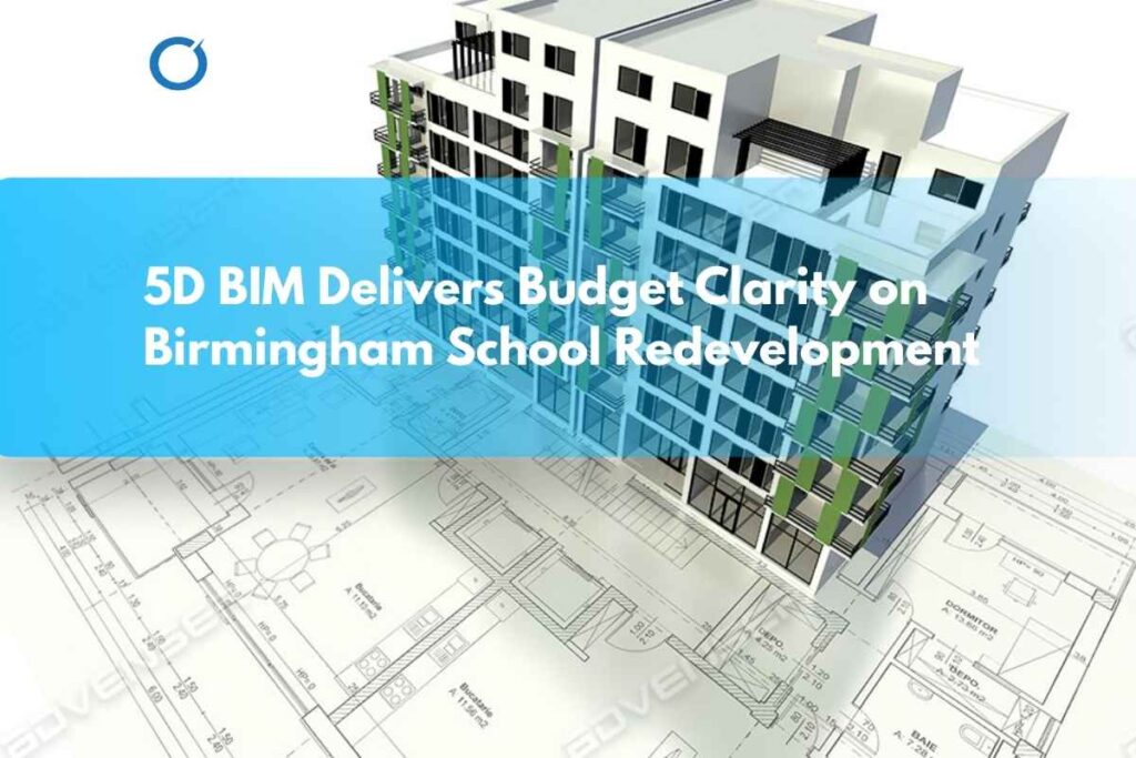 5D BIM Construction Case Study: Birmingham School Project