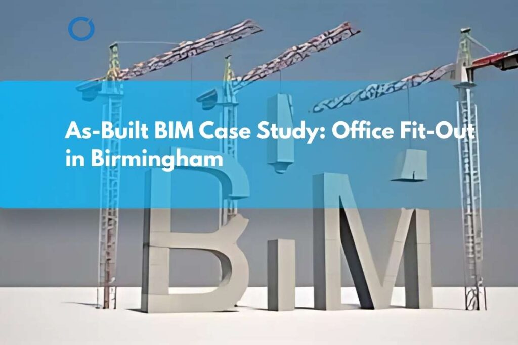 As-Built BIM Case Study: Office Fit-Out in Birmingham