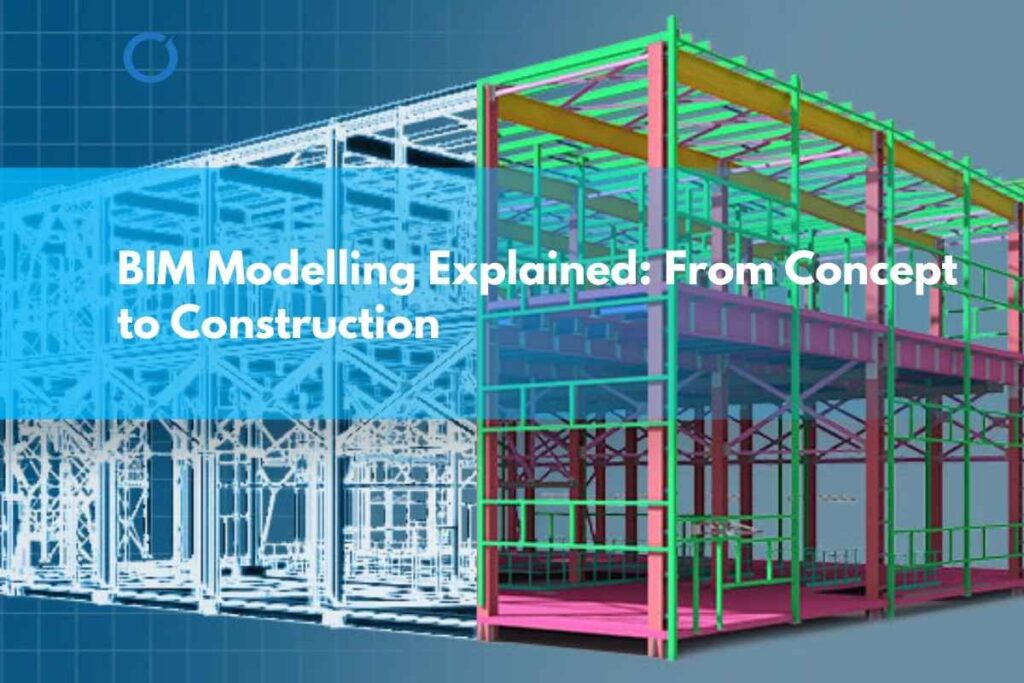 BIM Modelling Explained: Ultimate Guide for UK AEC Firms